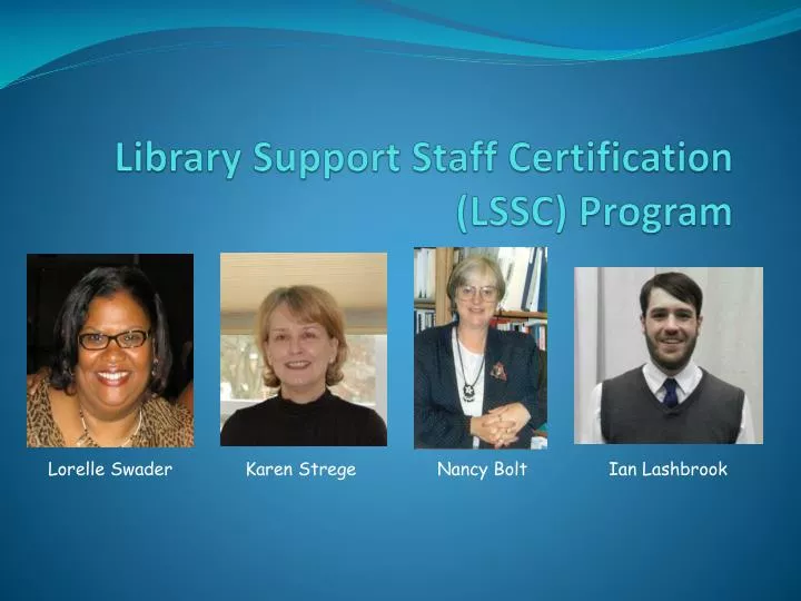 PPT - Library Support Staff Certification (LSSC) Program PowerPoint ...