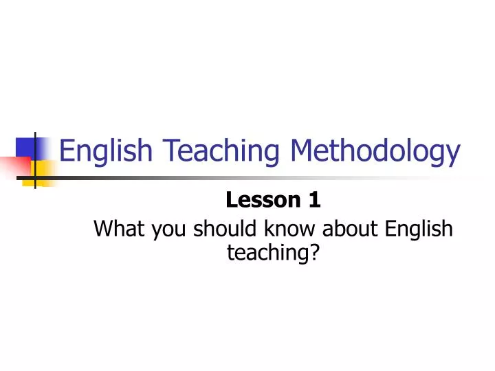 PPT - English Teaching Methodology PowerPoint Presentation, free ...