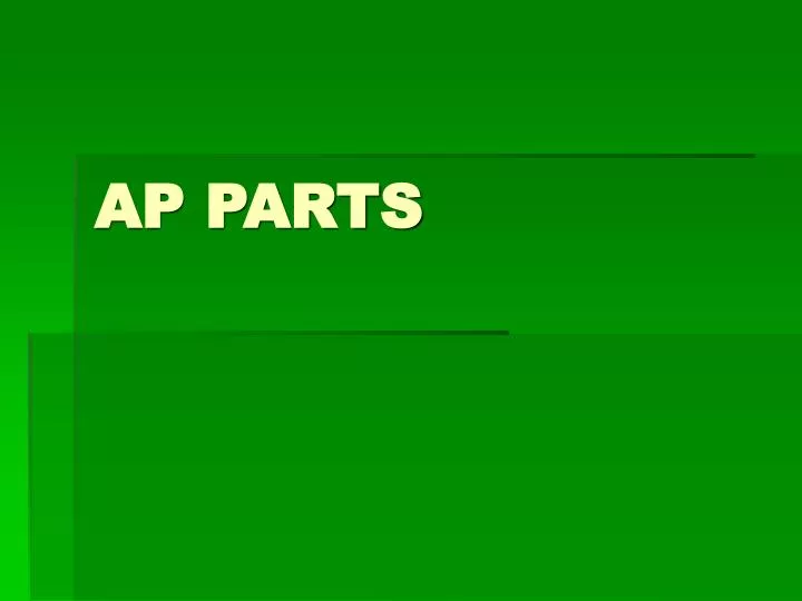 PPT - AP PARTS PowerPoint Presentation, free download - ID:1127229