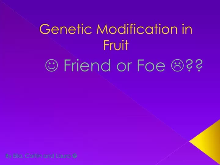PPT - Genetic Modification in Fruit PowerPoint Presentation, free ...