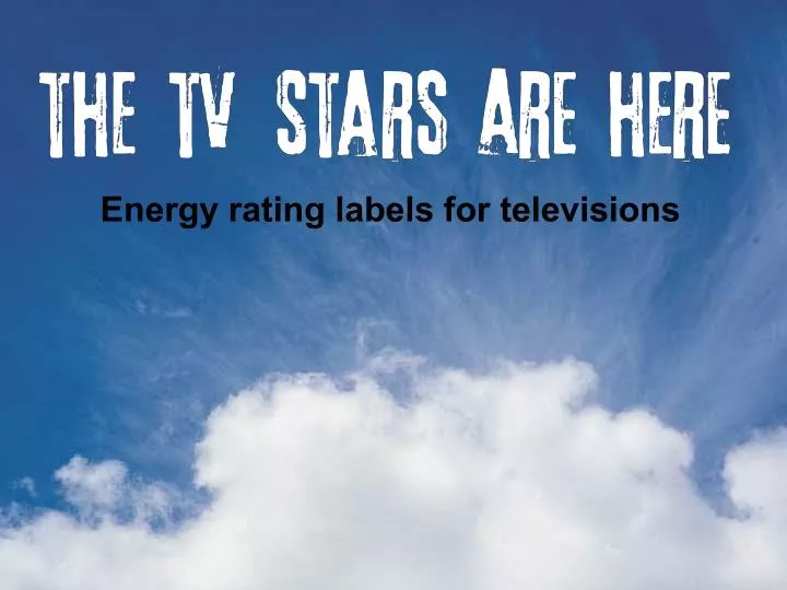 PPT - Energy rating labels for televisions PowerPoint Presentation ...