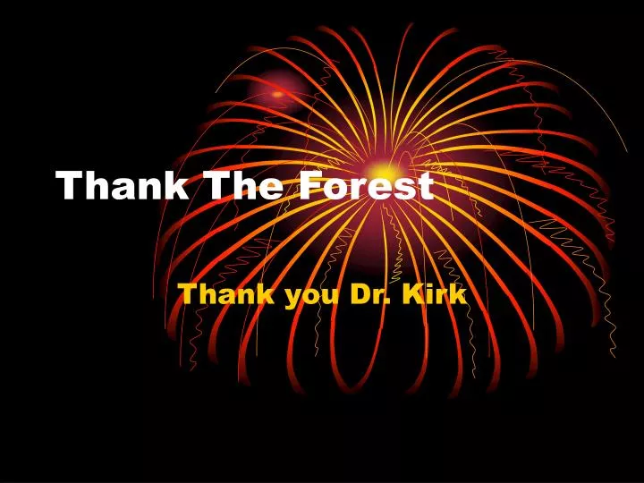 PPT - Thank The Forest PowerPoint Presentation, free download - ID:1128411