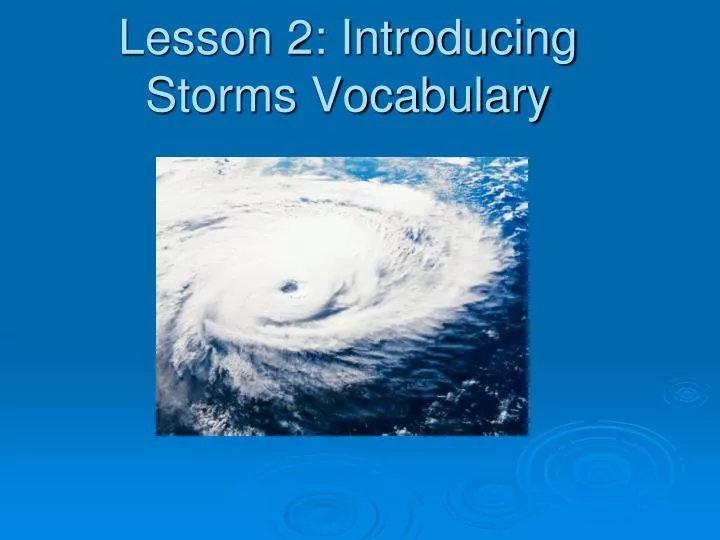 PPT - Lesson 2: Introducing Storms Vocabulary PowerPoint Presentation ...