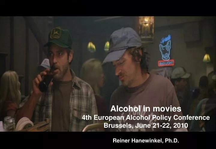 PPT - Alcohol in movies 4th European Alcohol Policy Conference Brussels ...