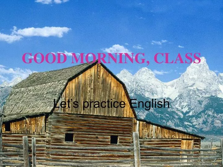 PPT - GOOD MORNING, CLASS PowerPoint Presentation, free download - ID ...