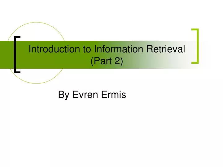 PPT - Introduction to Information Retrieval (Part 2) PowerPoint ...