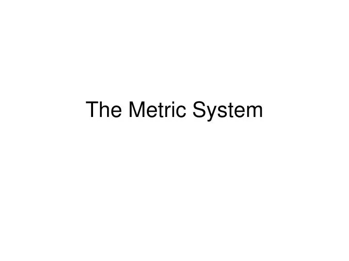 PPT - The Metric System PowerPoint Presentation, free download - ID:1130860