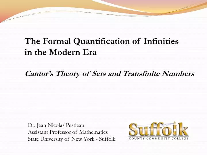 PPT - The Formal Quantification of Infinities in the Modern Era Cantor ...