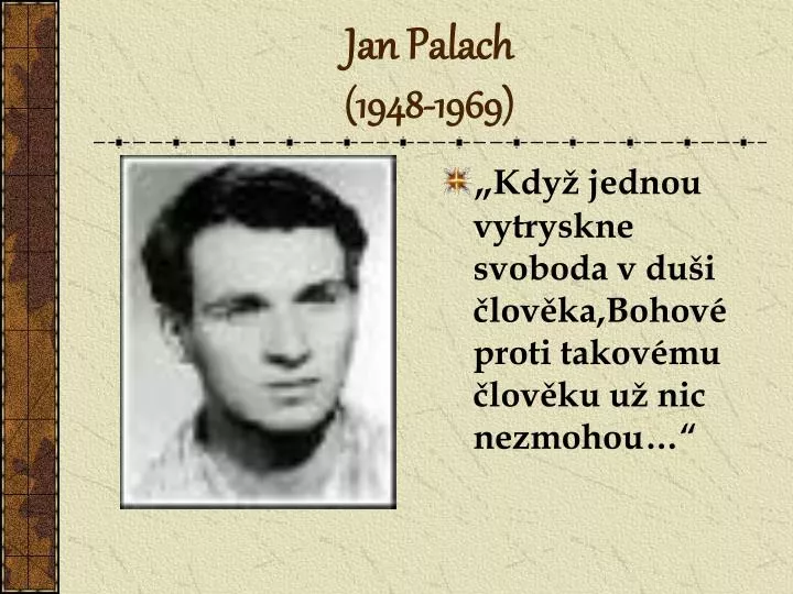 PPT - Jan Palach (1948-1969) PowerPoint Presentation, free download ...