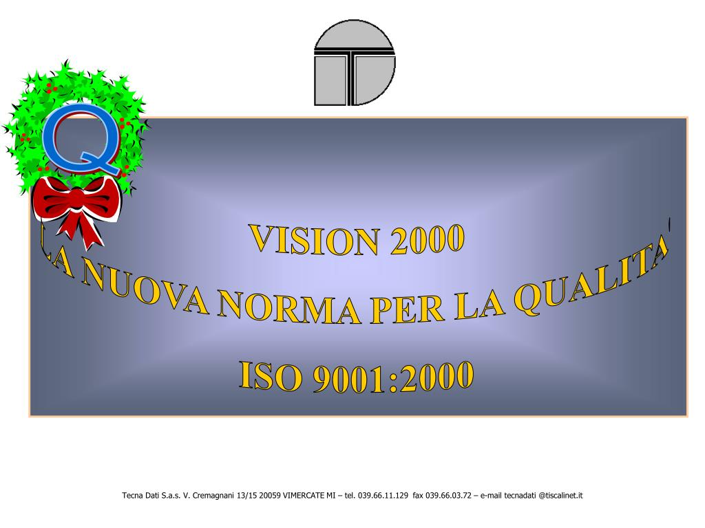 PPT - VISION 2000 LA NUOVA NORMA PER LA QUALITA' ISO 9001:2000 ...