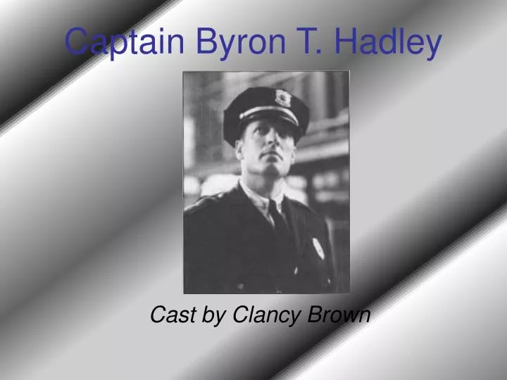 PPT - Captain Byron T. Hadley PowerPoint Presentation, free download ...