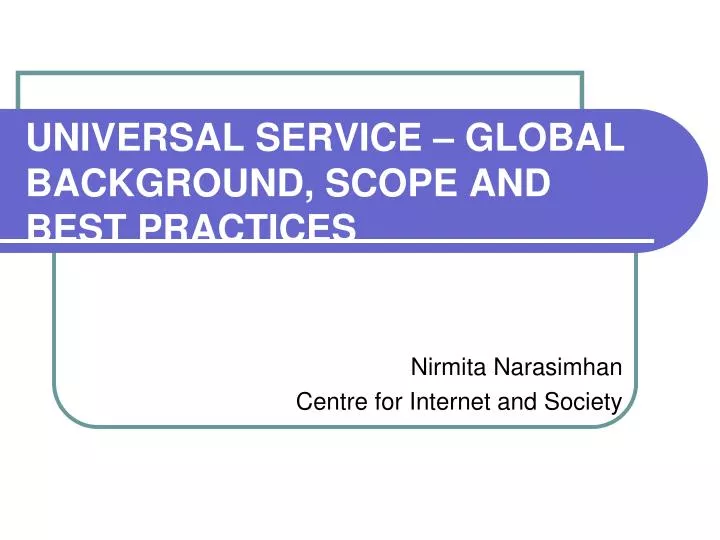 PPT - UNIVERSAL SERVICE – GLOBAL BACKGROUND, SCOPE AND BEST PRACTICES ...
