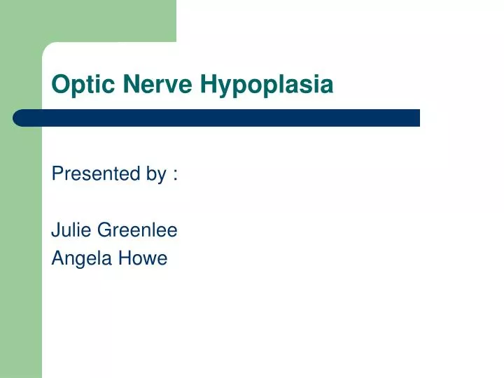 PPT - Optic Nerve Hypoplasia PowerPoint Presentation, free download ...