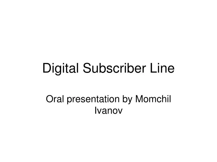 PPT - Digital Subscriber Line PowerPoint Presentation, free download ...