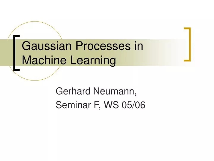 PPT - Gaussian Processes in Machine Learning PowerPoint Presentation ... PPT - Gaussian Processes in Machine Learning PowerPoint Presentation ...