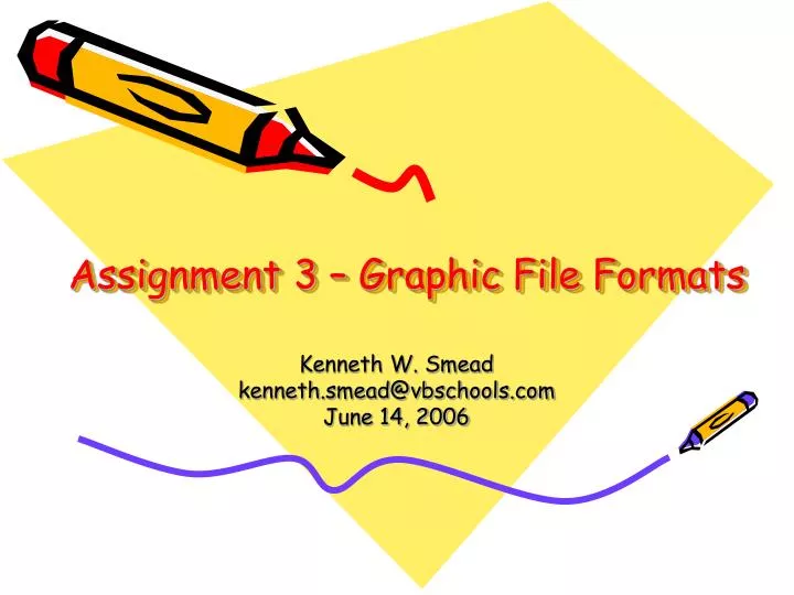 PPT - Assignment 3 – Graphic File Formats PowerPoint Presentation, free ...