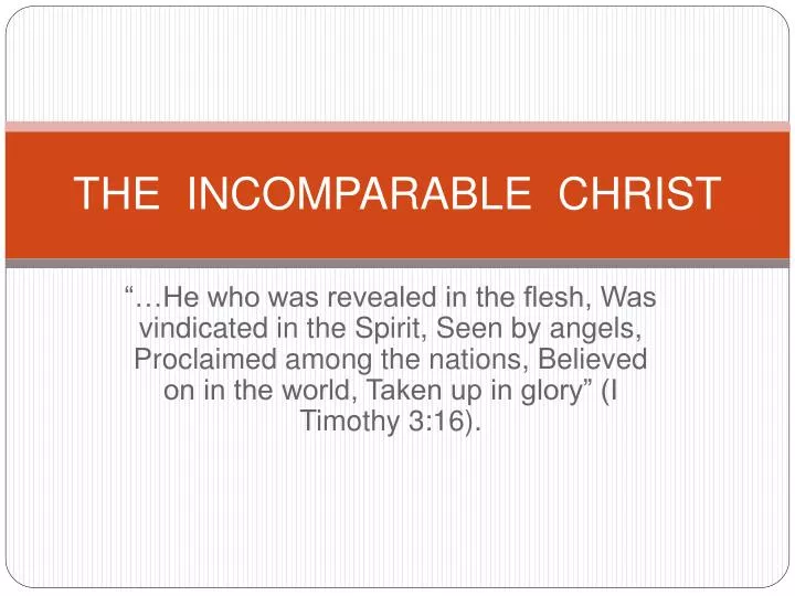 PPT - THE INCOMPARABLE CHRIST PowerPoint Presentation, free download ...