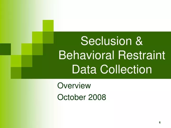 PPT - Seclusion & Behavioral Restraint Data Collection PowerPoint ...
