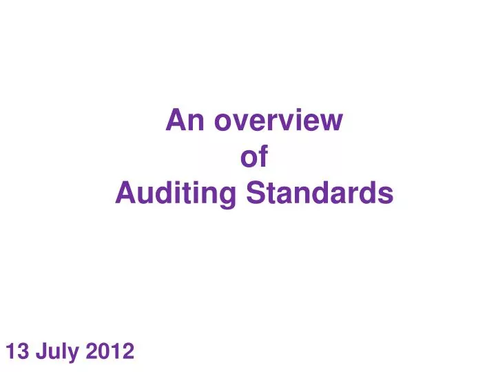 PPT - An overview of Auditing Standards PowerPoint Presentation, free ...