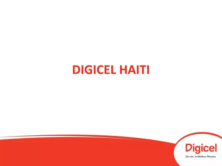 PPT - DIGICEL HAITI PowerPoint Presentation, free download - ID:1140724
