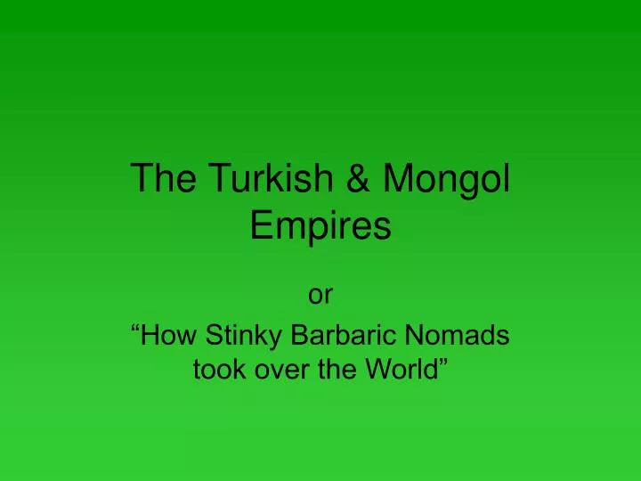 PPT - The Turkish & Mongol Empires PowerPoint Presentation, free ...