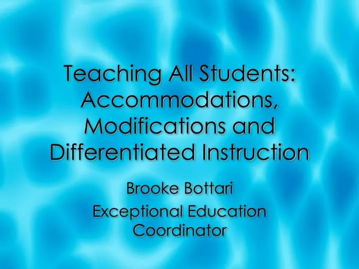 PPT - Teaching All Students: Accommodations, Modifications and ...