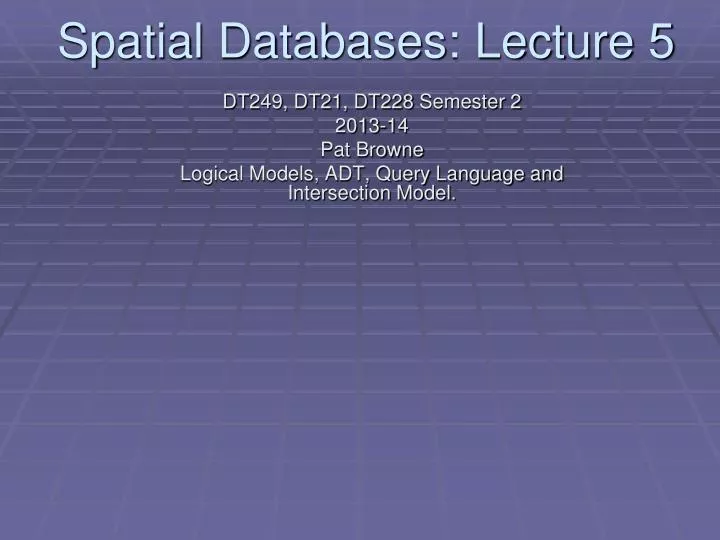 PPT - Spatial Databases: Lecture 5 PowerPoint Presentation, free ... PPT - Spatial Databases: Lecture 5 PowerPoint Presentation, free ...