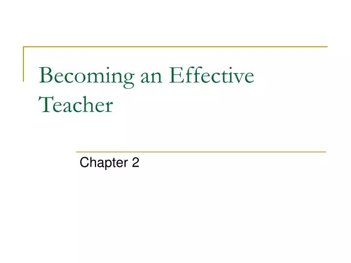 PPT - Becoming an Effective Teacher PowerPoint Presentation, free ...