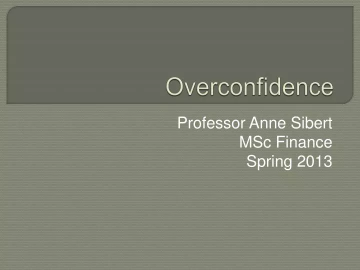 PPT - Overconfidence PowerPoint Presentation, free download - ID:1144364