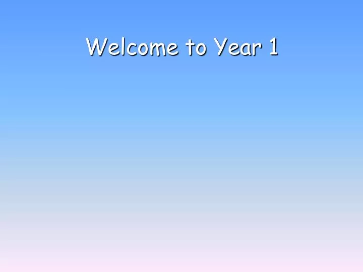PPT - Welcome to Year 1 PowerPoint Presentation, free download - ID:1144435