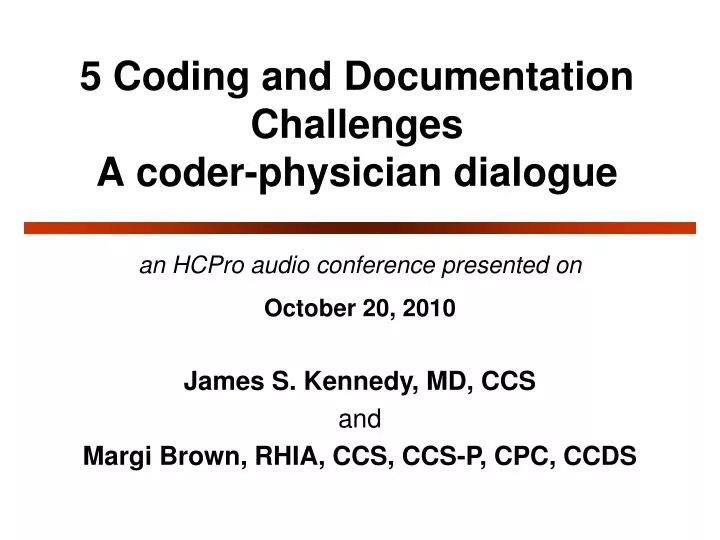 PPT - 5 Coding and Documentation Challenges A coder-physician dialogue ...