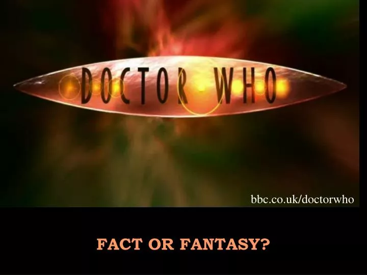 PPT - FACT OR FANTASY? PowerPoint Presentation, free download - ID:1144614