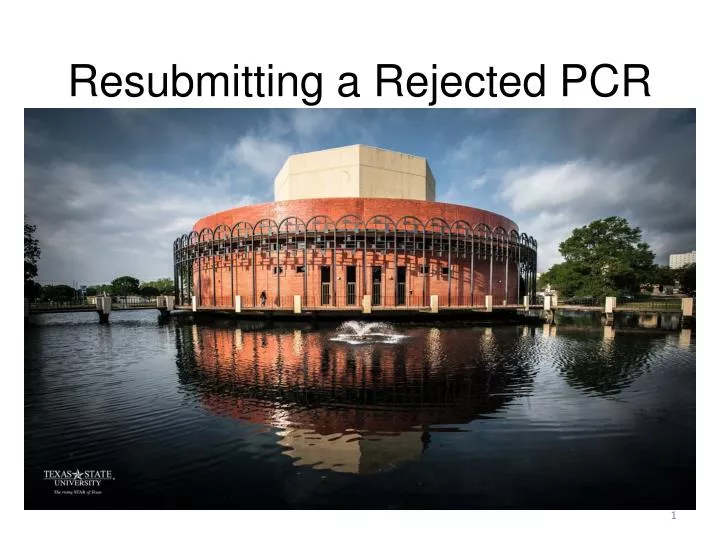 PPT - Resubmitting a Rejected PCR PowerPoint Presentation, free ...
