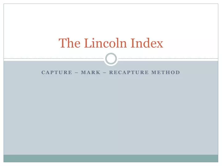 PPT - The Lincoln Index PowerPoint Presentation, free download - ID:1145139