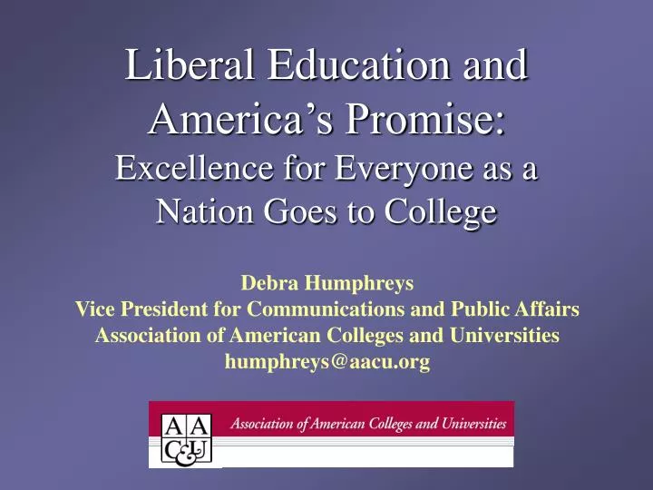 PPT - Liberal Education and America’s Promise: Excellence for Everyone ...