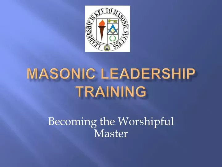 PPT - Masonic Leadership Training PowerPoint Presentation, free ...