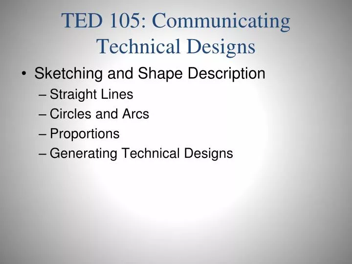PPT - TED 105: Communicating Technical Designs PowerPoint Presentation ...