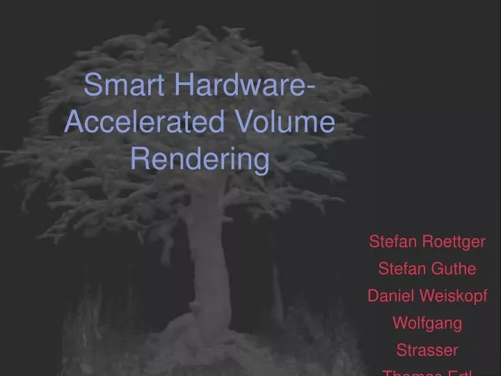 PPT - Smart Hardware-Accelerated Volume Rendering PowerPoint ... PPT - Smart Hardware-Accelerated Volume Rendering PowerPoint ...