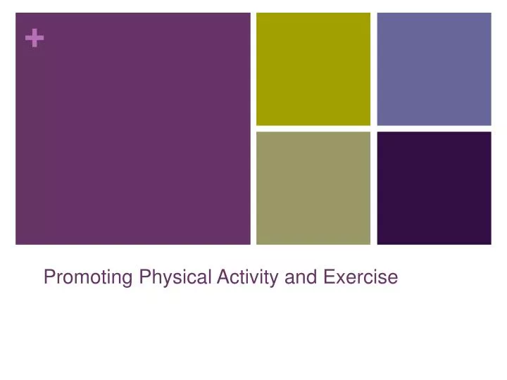 PPT - Promoting Physical Activity and Exercise PowerPoint Presentation ...