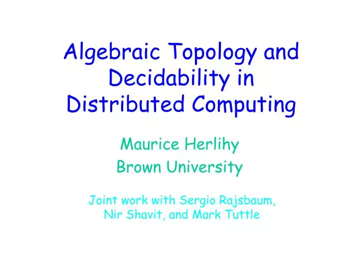 PPT - Algebraic Topology and Decidability in Distributed Computing PowerPoint Presentation - ID ...