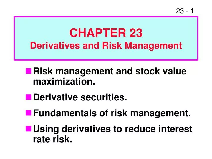 PPT - CHAPTER 23 Derivatives and Risk Management PowerPoint ...