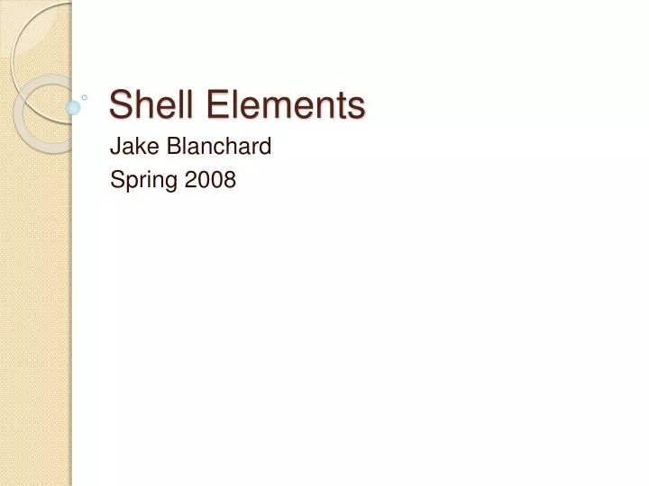 PPT - Shell Elements PowerPoint Presentation, free download - ID:1151529