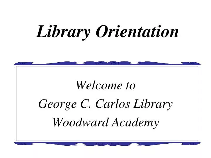 PPT - Library Orientation PowerPoint Presentation, free download - ID ...