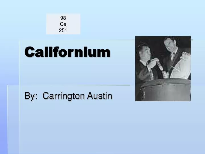 PPT - Californium PowerPoint Presentation, free download - ID:1152768