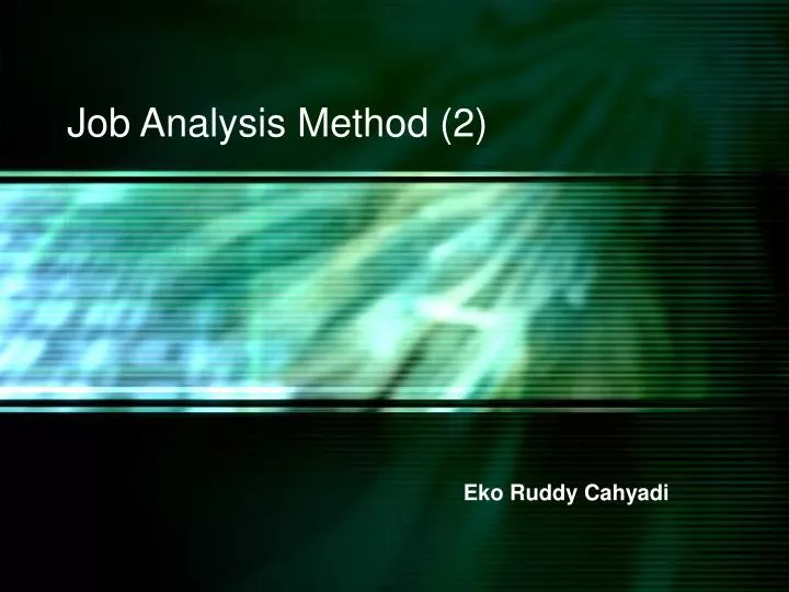 PPT - Job Analysis Method (2) PowerPoint Presentation, free download ...