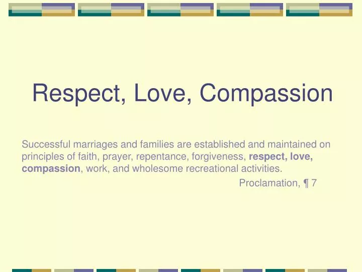 PPT - Respect, Love, Compassion PowerPoint Presentation, free download ...