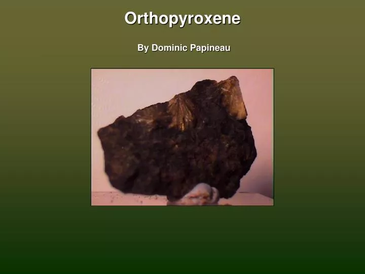 PPT - Orthopyroxene PowerPoint Presentation, free download - ID:1153897