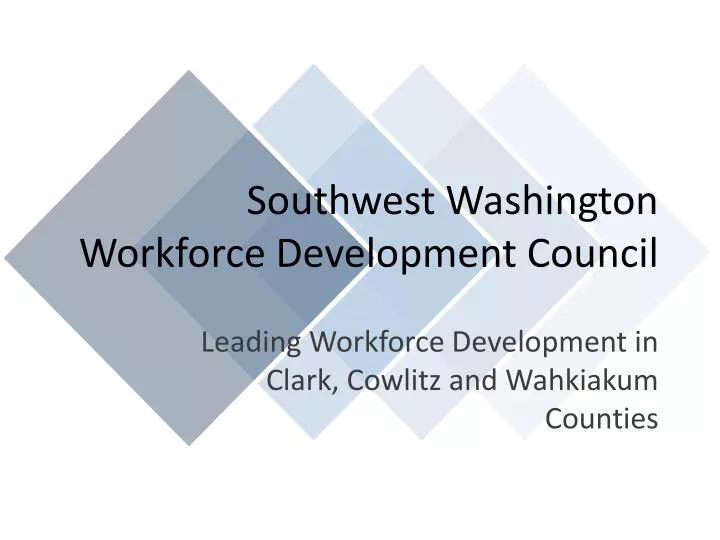 PPT - Southwest Washington Workforce Development Council PowerPoint ...