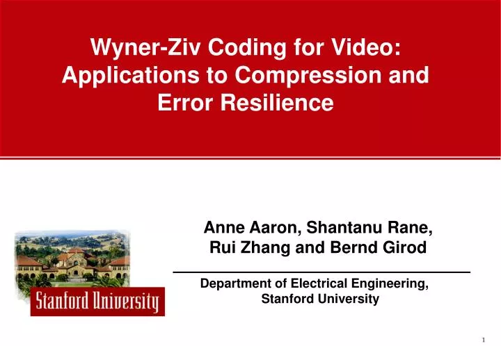 PPT - Wyner-Ziv Coding for Video: Applications to Compression and Error Resilience PowerPoint ...