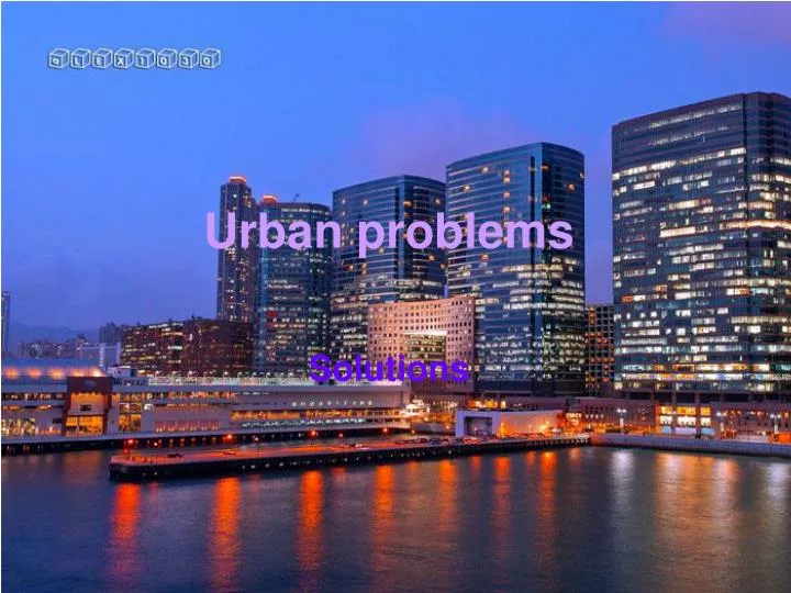 PPT - Urban problems PowerPoint Presentation, free download - ID:1155934